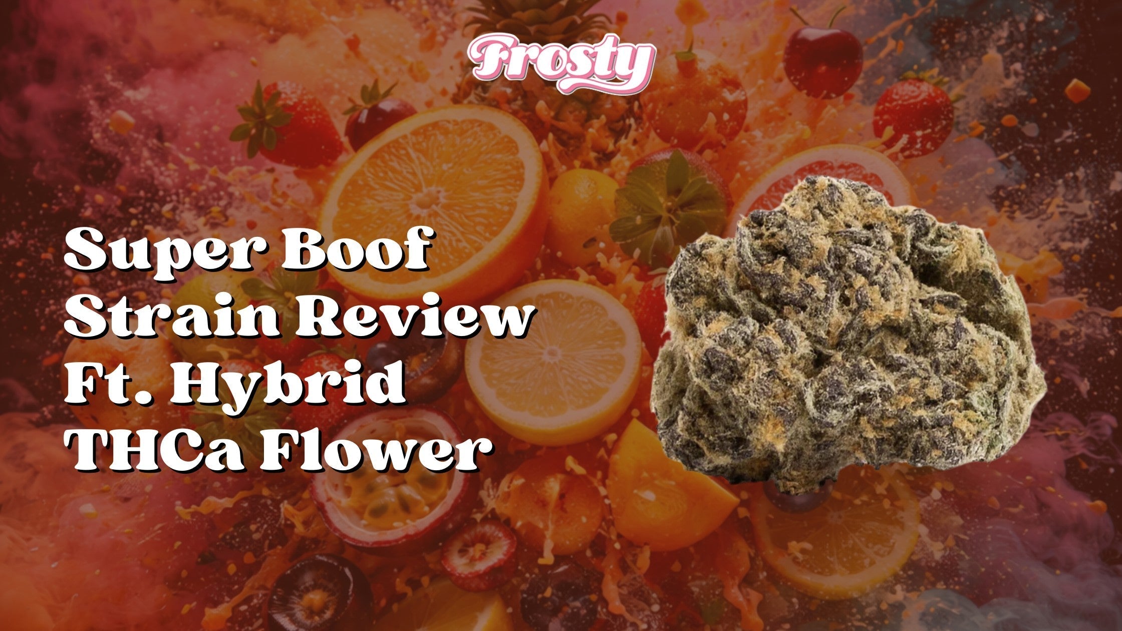 Super Boof Strain Review Feat. Top-Shelf Hybrid THCa Flower – FHC